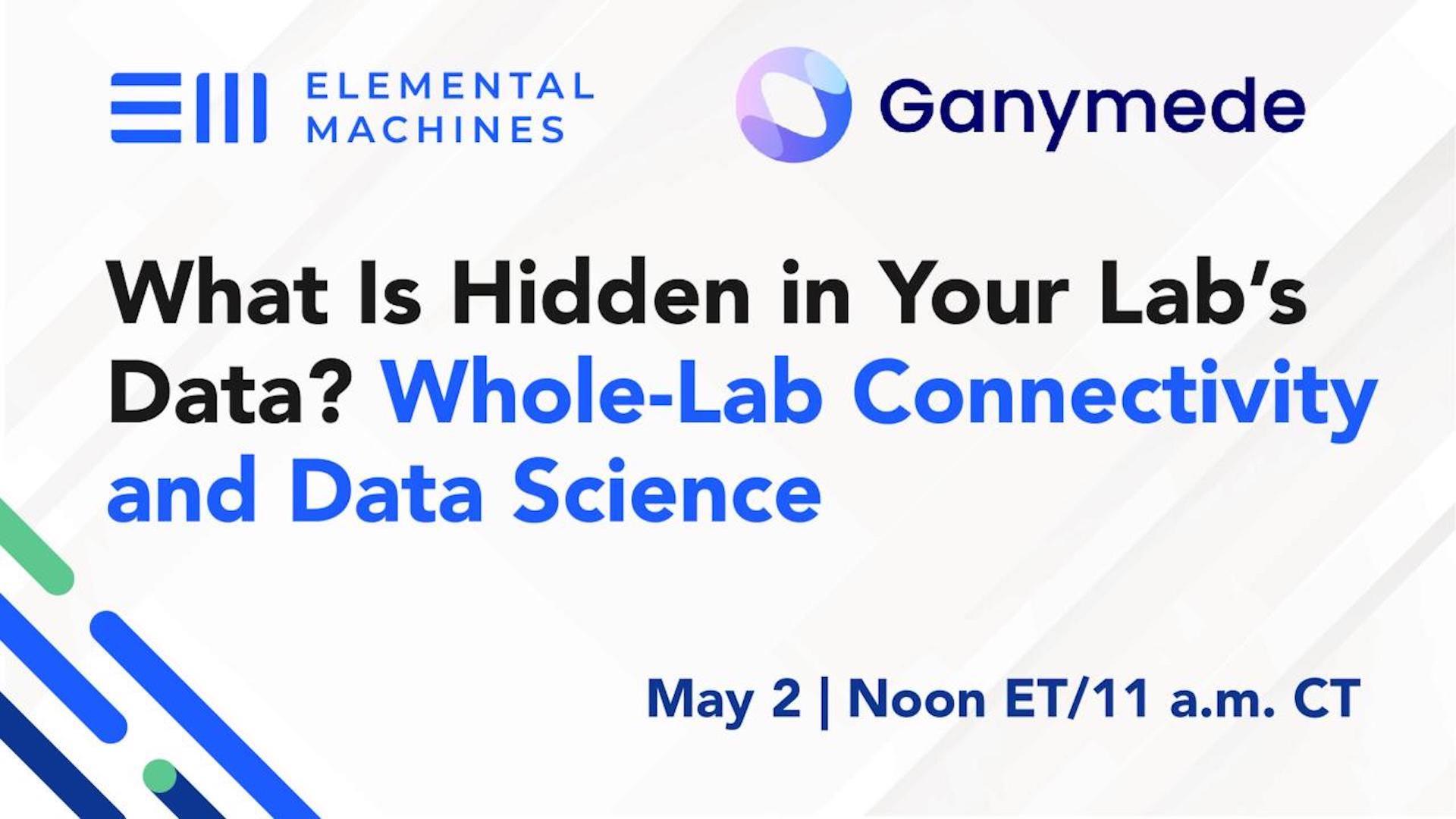 What Is Hidden in Your Lab’s Data? Whole-Lab Connectivity and Data Science - Live Webinar | Ganymede